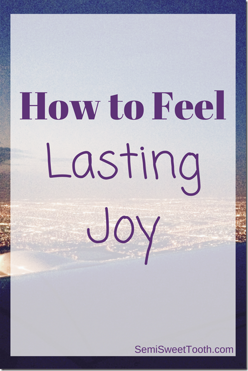 Semi-Sweet Tooth - How to Feel Lasting Joy